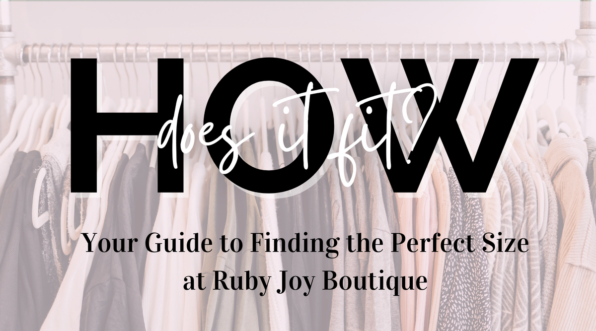 How Does It Fit? Your Guide to Finding the Perfect Size at Ruby Joy Bo ...